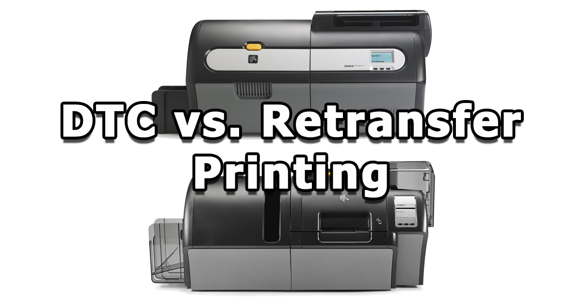Direct-to-Card or Retransfer: Which Card Printer Is Right for Your ...